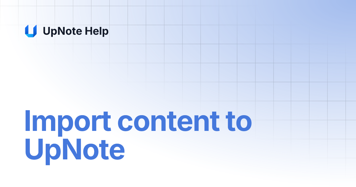 Import content to UpNote | UpNote Help