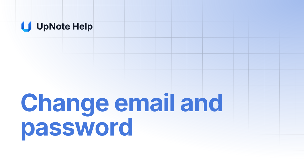 Change email and password | UpNote Help