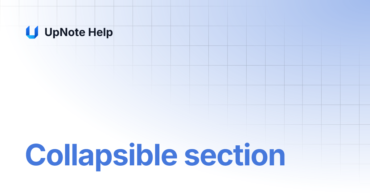 Collapsible section | UpNote User Guide