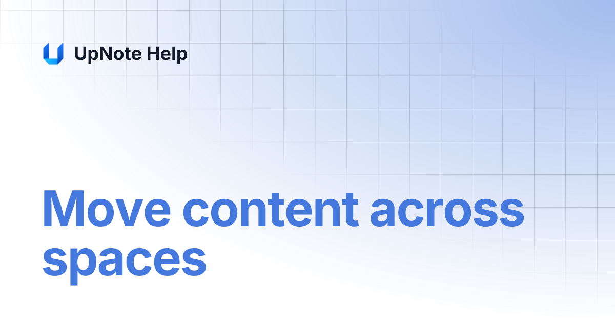 Move content across spaces | UpNote Help