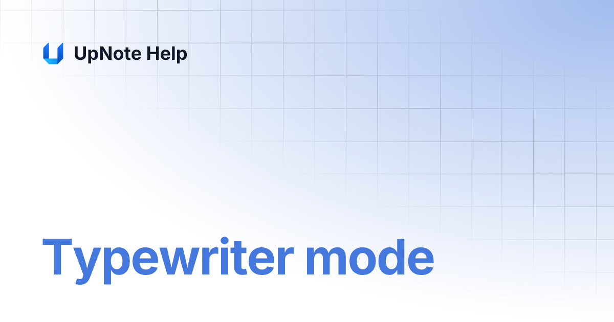 Typewriter mode | UpNote Help