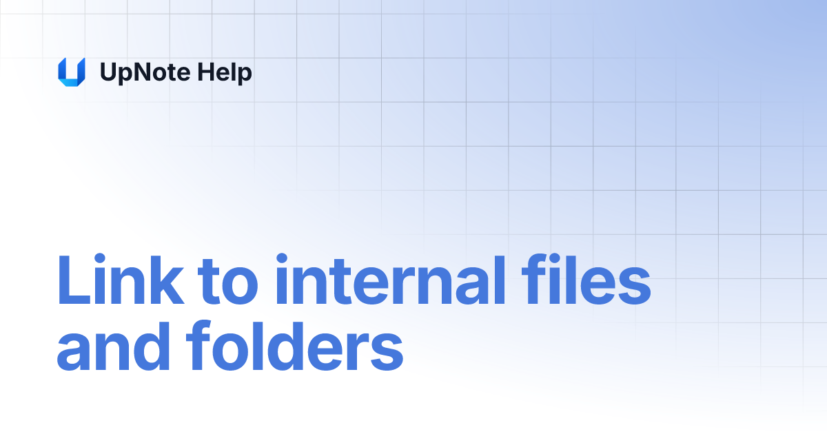 Link to internal files and folders | UpNote User Guide
