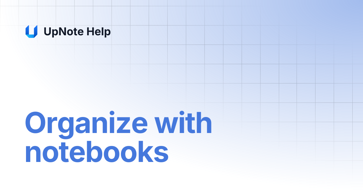 Organize with notebooks | UpNote Help