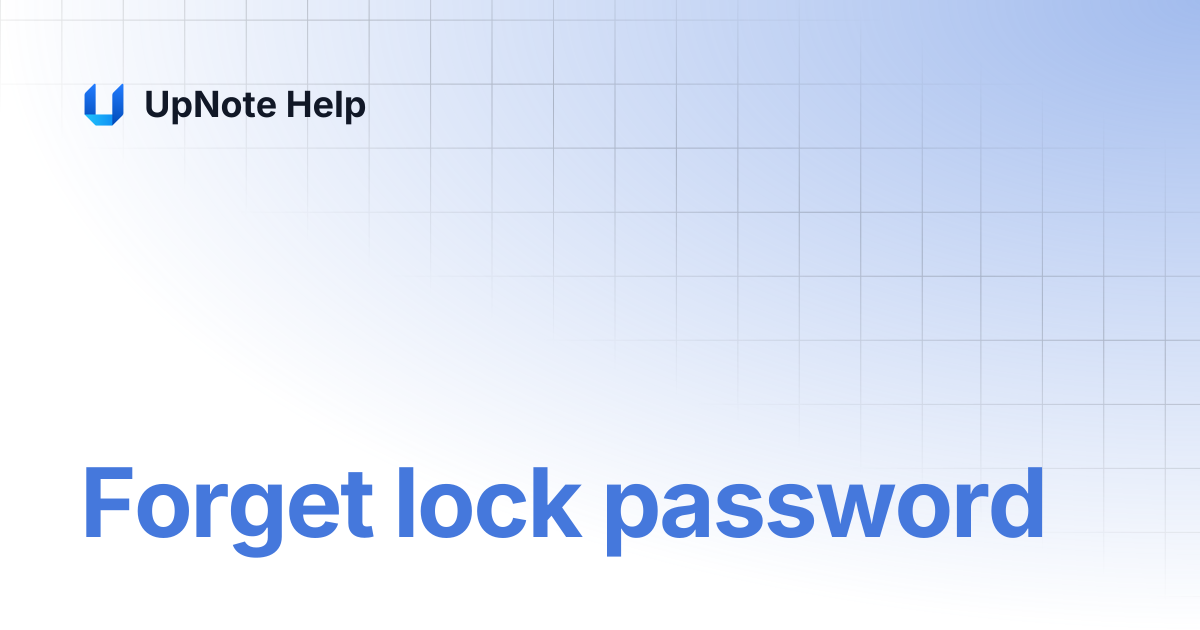 Forget lock password | UpNote Help