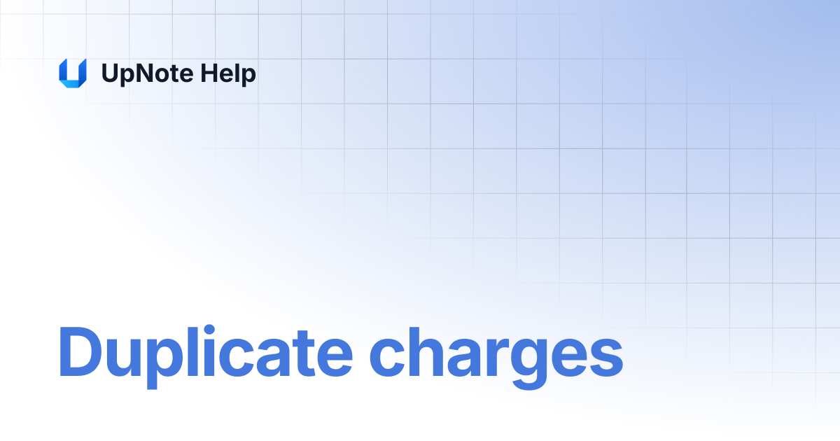 Duplicate charges | UpNote Help