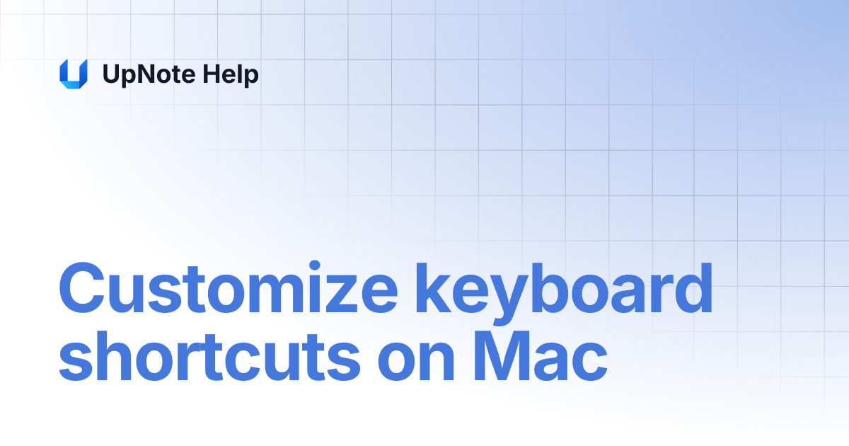 Customize keyboard shortcuts on Mac | UpNote Help